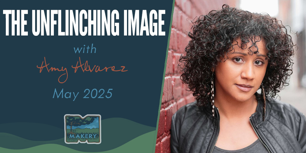 The Makery: The Unflinching Image with Amy Alvarez - Hindman Settlement ...